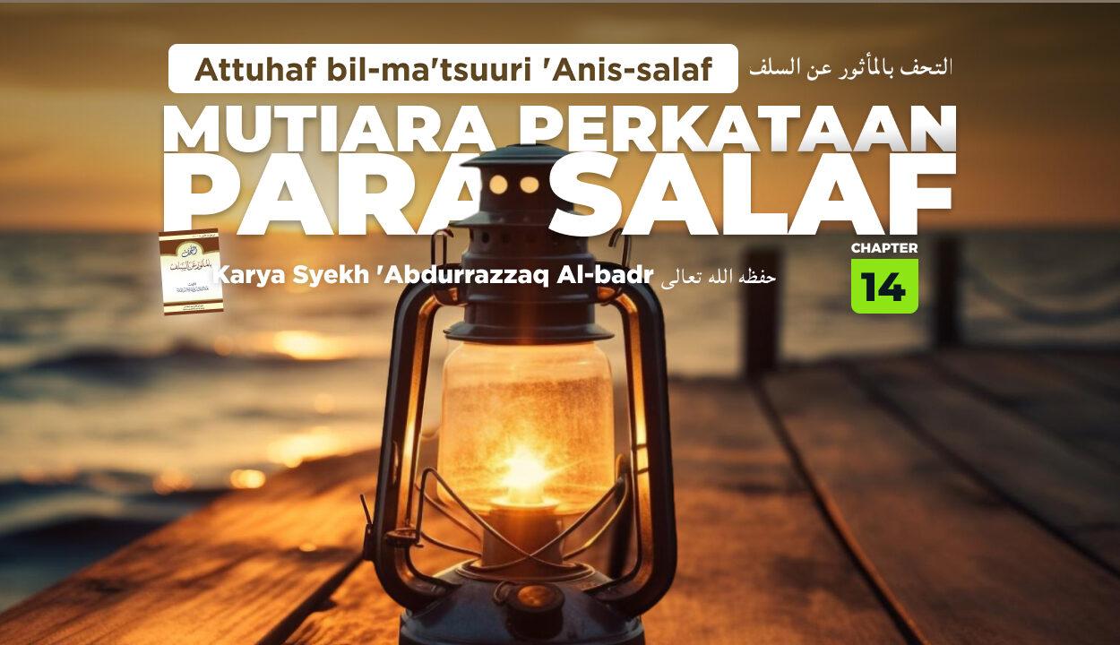 Attuhaf bil-ma’tsuuri ‘Anis-salaf: Mutiara Perkataan Para Salaf #14