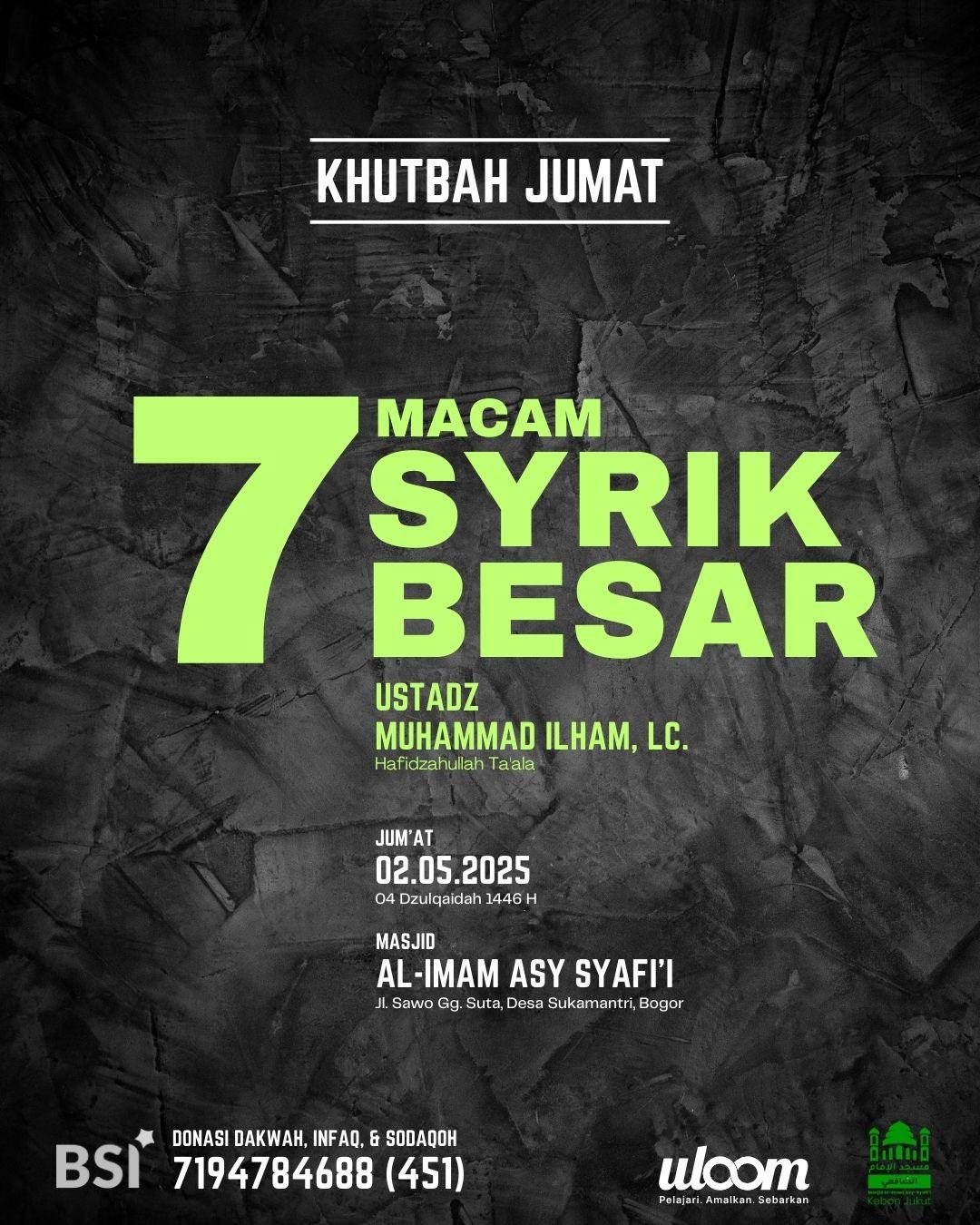 Kutbah Jum'at - 7 Macam Syirik Besar - Ustadz. Muhammad Ilham, Lc.,