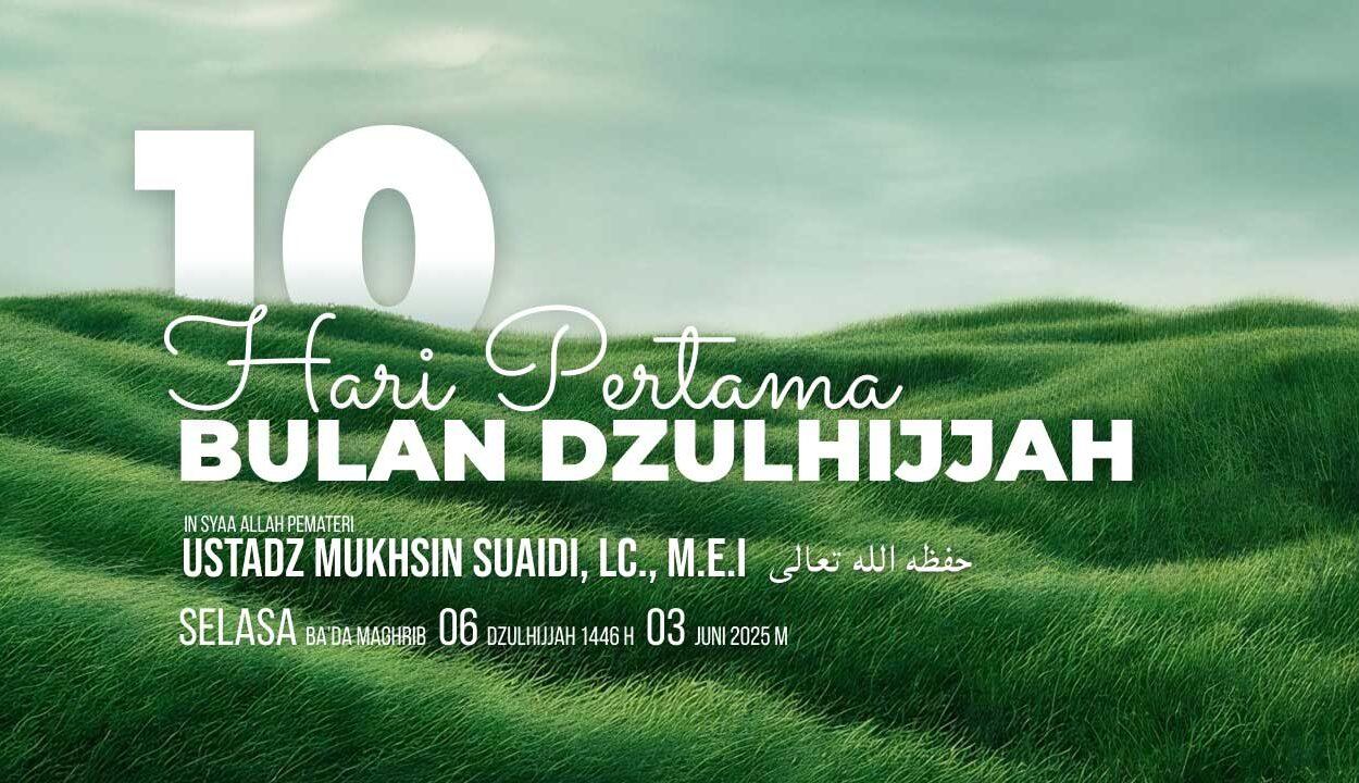 Kajian Tematik Special: 10 Hari Pertama Bulan Dzulhijjah